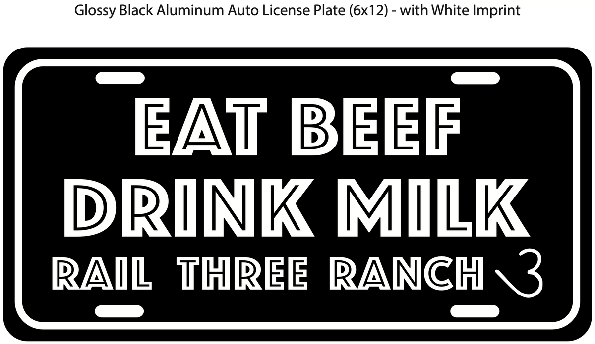 Eat Beef Drink Milk Embossed License Plate – Rail Three Ranch
